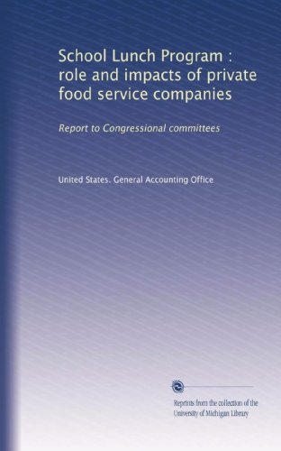 School Lunch Program : role and impacts of private food service ...