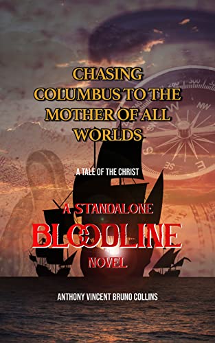 Chasing Columbus to the Mother of All Worlds : A Standalone Bloodline ...