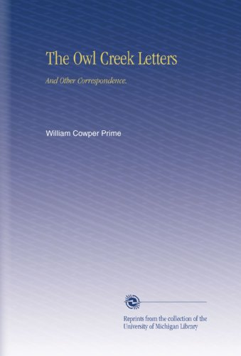 The Owl Creek Letters: And Other Correspondence. by William Cowper ...