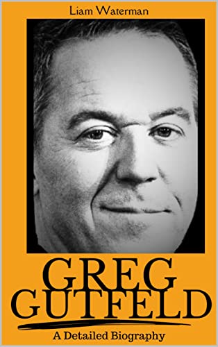 Greg Gutfeld: A Detailed Biography by Liam Waterman | Goodreads