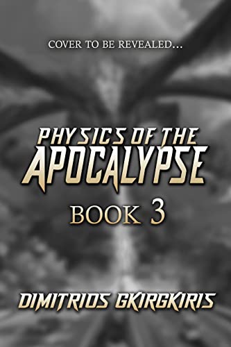 Physics of the Apocalypse 3: A LitRPG Apocalypse Saga by Dimitrios Gkirgkiris | Goodreads
