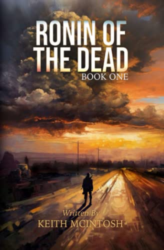 Ronin of the Dead: Book One by Keith McIntosh | Goodreads