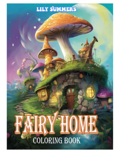 Fantasy Fairy Homes Coloring Book: Enchanting Fairy Houses and Magical ...