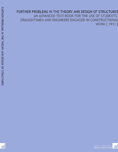 Further Problems in the Theory and Design of Structures: An Advanced ...