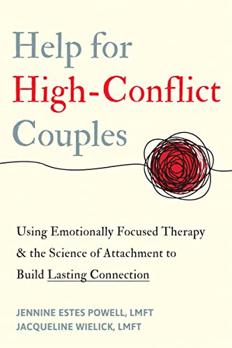 Help for High-Conflict Couples: Using Emotionally Focused Therapy and ...