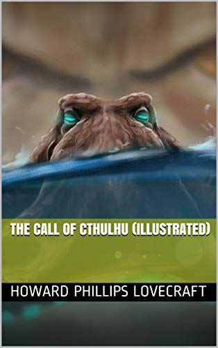 The Call of Cthulhu (Illustrated) by H.P. Lovecraft | Goodreads