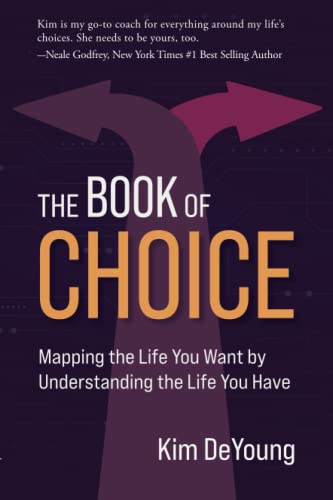 The Book of Choice: Mapping the Life You Want by Understanding the Life ...