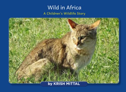 Wild in Africa: A Children's Wildlife Story by krish mittal | Goodreads
