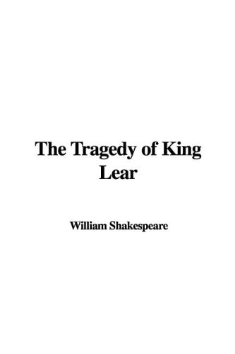 The Tragedy of King Lear by William Shakespeare | Goodreads