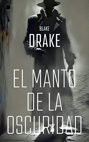 El manto de la oscuridad (Spanish Edition) by Blake Drake | Goodreads