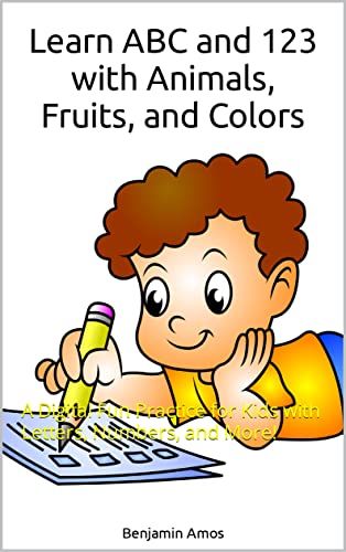 Learn ABC and 123 with Animals, Fruits, and Colors: A Digital Fun Practice for Kids with Letters ...