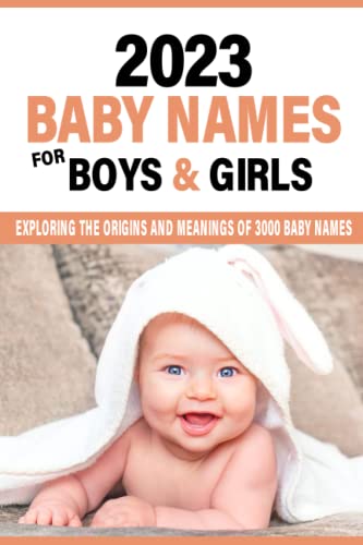 Baby Names Book 2023: Features 3000 of The Most Unique Baby Girl and ...