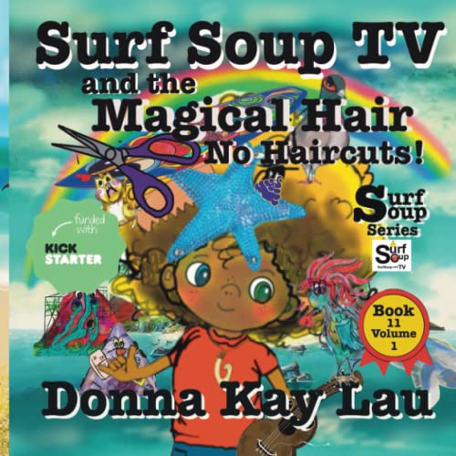 Surf Soup TV and the Magical Hair: No Haircuts! Book 11 Volume 1 by ...
