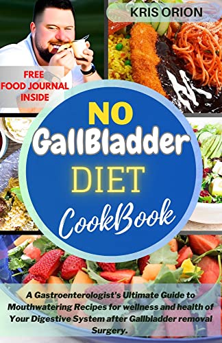 NO GALLBLADDER DIET COOKBOOK : A Gastroenterologist's Ultimate Guide to ...