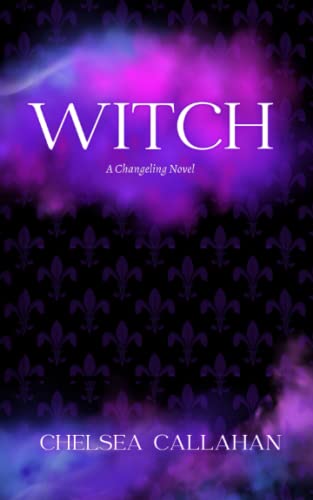 WITCH by Chelsea Callahan | Goodreads