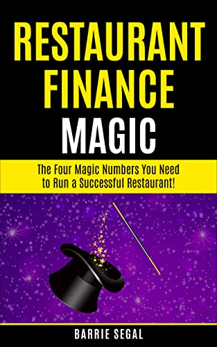 Restaurant Finance Magic: The Four Magic Numbers You Need to Run a ...