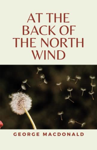 At the Back of the North Wind: (Annotated) by George MacDonald | Goodreads