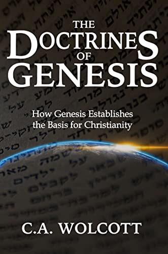 The Doctrines of Genesis: How Genesis Establishes the Basis for ...
