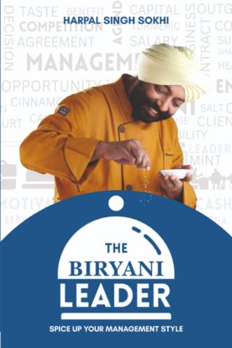 The Biryani Leader: Spice Up Your Management Style by Harpal Singh Sokhi | Goodreads