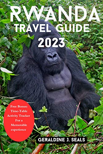 Rwanda Travel Guide 2023: The Most Up-To-Date Pocket Guide for a ...