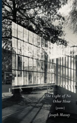 The Light of No Other Hour by Joseph Massey | Goodreads