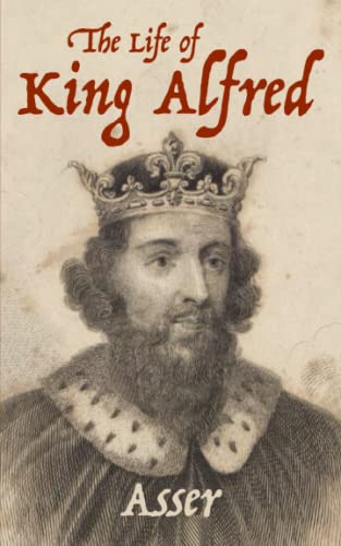The Life of King Alfred by Asser | Goodreads