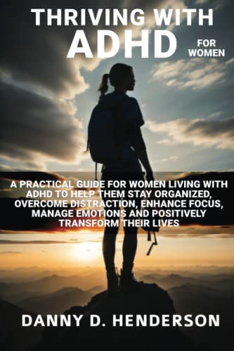 Thriving With ADHD for Women: A practical guide for women living with ...