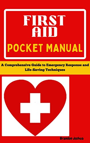 FIRST AID POCKET MANUAL: A Comprehensive Guide to Emergency Response ...