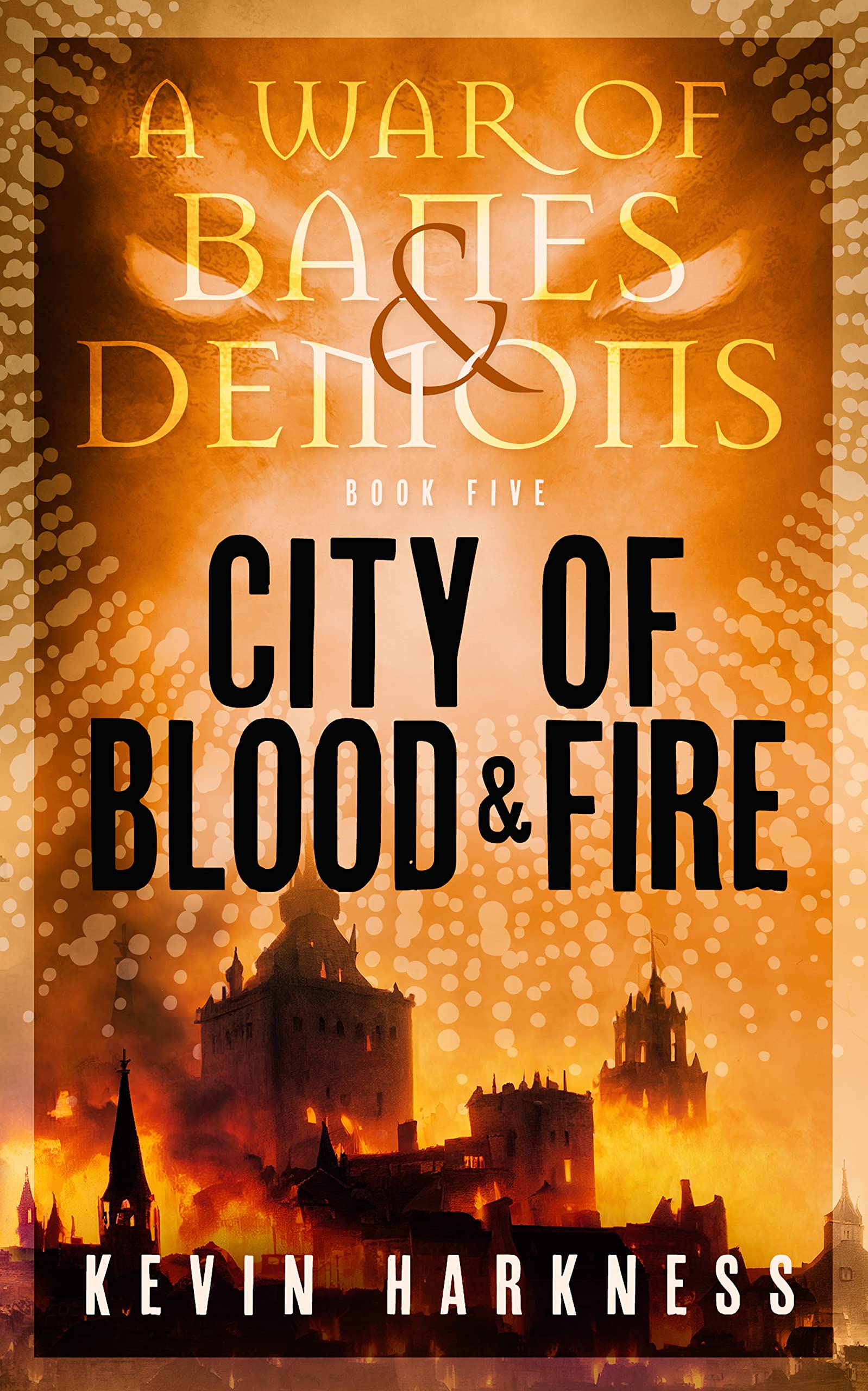 City of Blood and Fire: A War of Banes and Demons: Book 5 by Kevin ...