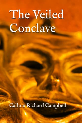 The Veiled Conclave by Callum Richard Campbell | Goodreads