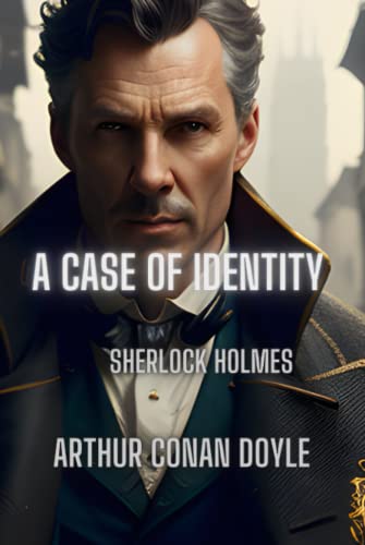 Sherlock Holmes A Case of Identity Arthur Conan Doyle by Arthur Conan ...