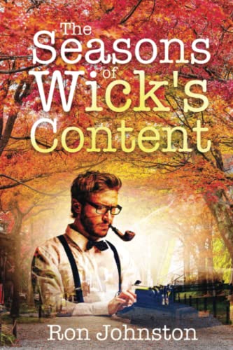 The Seasons of Wick's Content by Ron Johnston | Goodreads