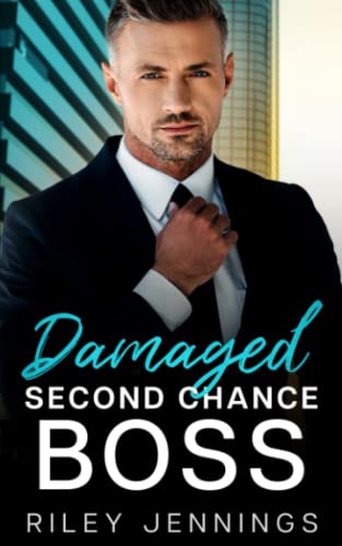 Damaged Second Chance Boss by Riley Jennings | Goodreads