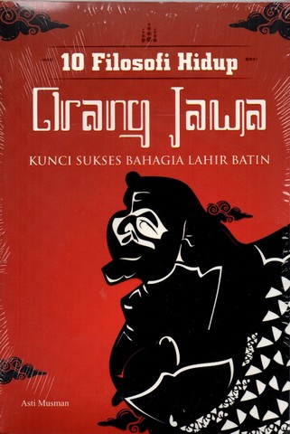 10 Filosofi Hidup Orang Jawa : Kunci Sukses Bahagia Lahir Batin by Asti ...