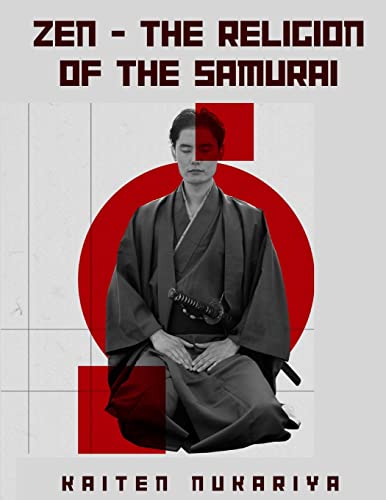 Zen - The Religion of the Samurai: A Study of Zen Philosophy and ...