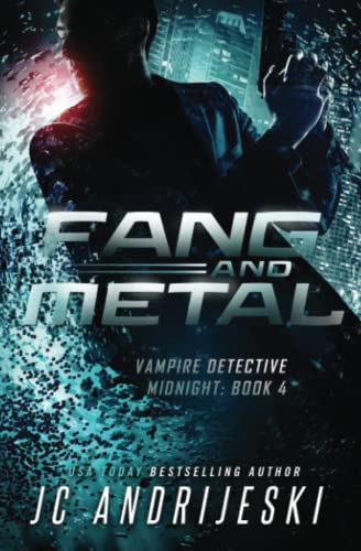 Fang and Metal: A Science Fiction Vampire Detective Novel by JC ...