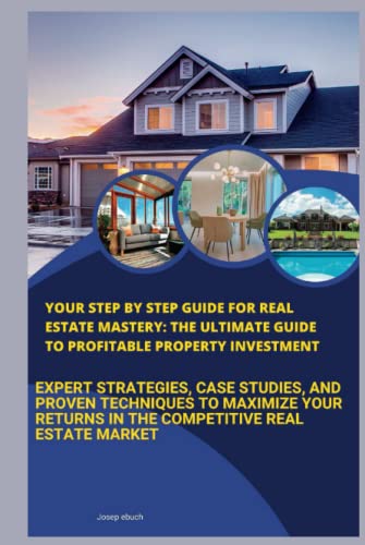 Your step by step guide for real Estate Mastery: The Ultimate Guide to ...