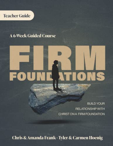 Firm Foundations Teacher Guide by Chris Frank | Goodreads
