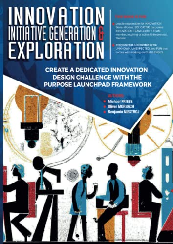 INNOVATION INITIATIVE GENERATION AND EXPLORATION: Create a dedicated ...