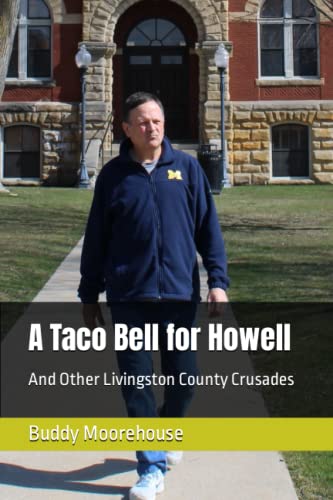 A Taco Bell for Howell: And Other Livingston County Crusades by Buddy ...