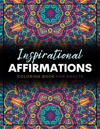 Inspirational Affirmations Coloring Book for Adults: Stress-Relieving ...
