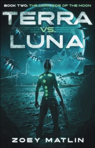 Terra Vs Luna: Book Two: The Dark Side of the Moon by Zoey Matlin ...