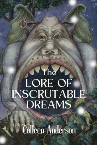 The Lore of Inscrutable Dreams by Colleen Anderson | Goodreads