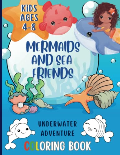 Mermaids and Sea Friends - Underwater adventure coloring book kids ages ...