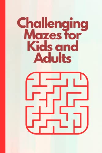 Challenging Mazes for Kids and Adults: Maze puzzles for all ages, Fun ...