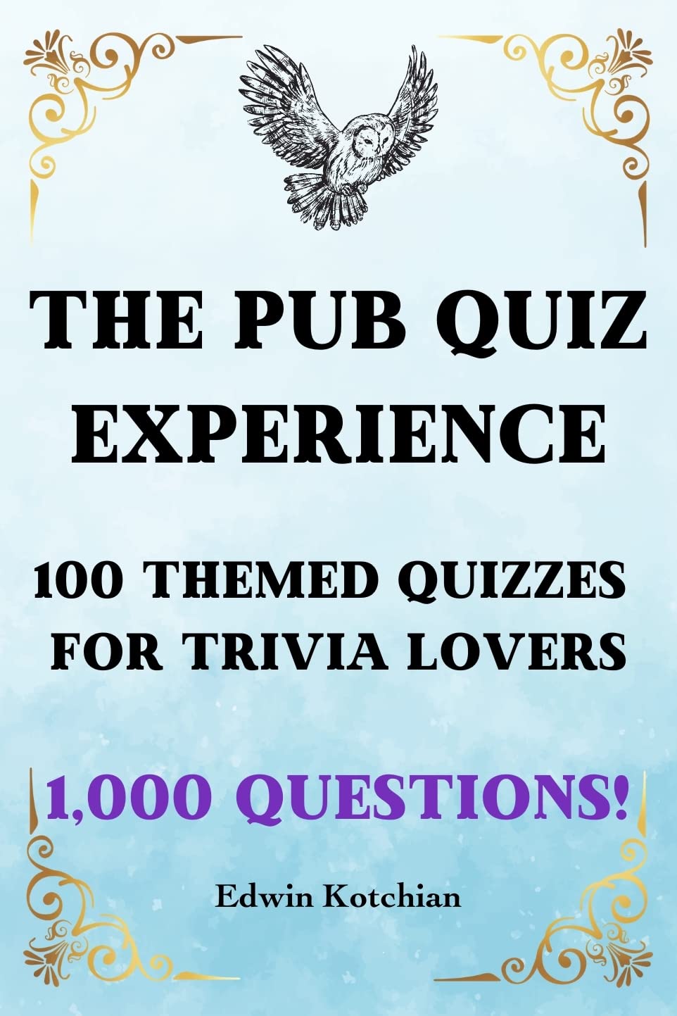 The Pub Quiz Experience: 100 Themed Quizzes for Trivia Lovers by Edwin ...