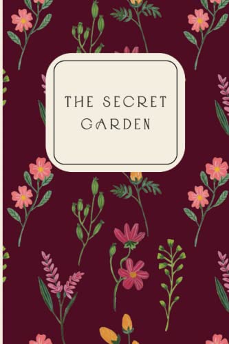 The Secret Garden: by Frances H. Burnett by Frances Hodgson Burnett ...
