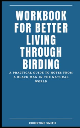 Workbook for Better Living Through Birding ( An In-depth look into ...