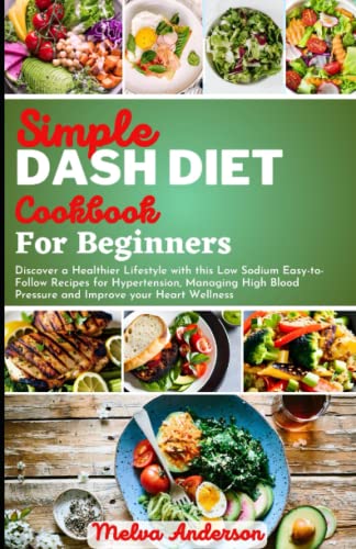 Simple Dash Diet Cookbook For Beginners Discover A Healthier Lifestyle