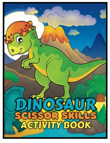 Dinosaur Scissor Skills Activity Book: Dinosaur Scissor Skills Activity ...